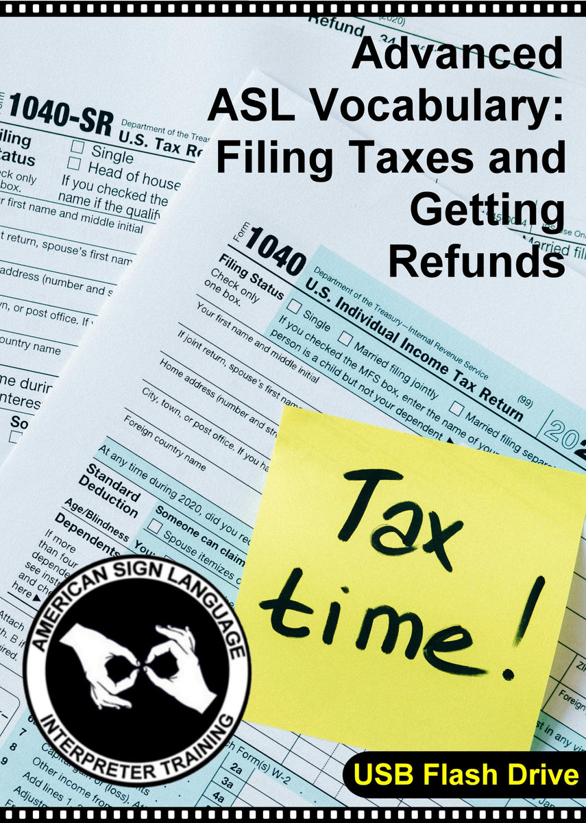 New! Advanced ASL Vocabulary: Filing Taxes and Getting Refunds USB Ful ...