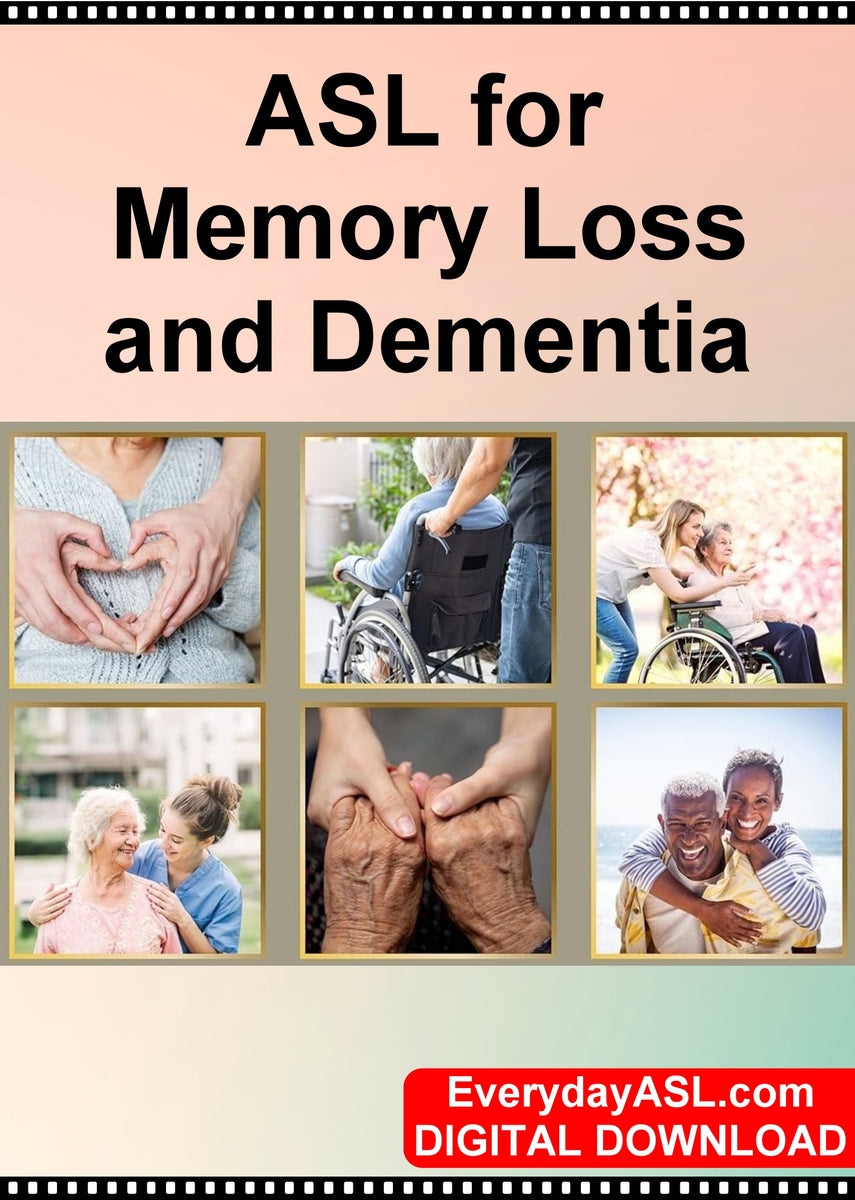 New! ASL for Memory Loss and Dementia - DIGITAL DOWNLOAD – Everyday ASL ...