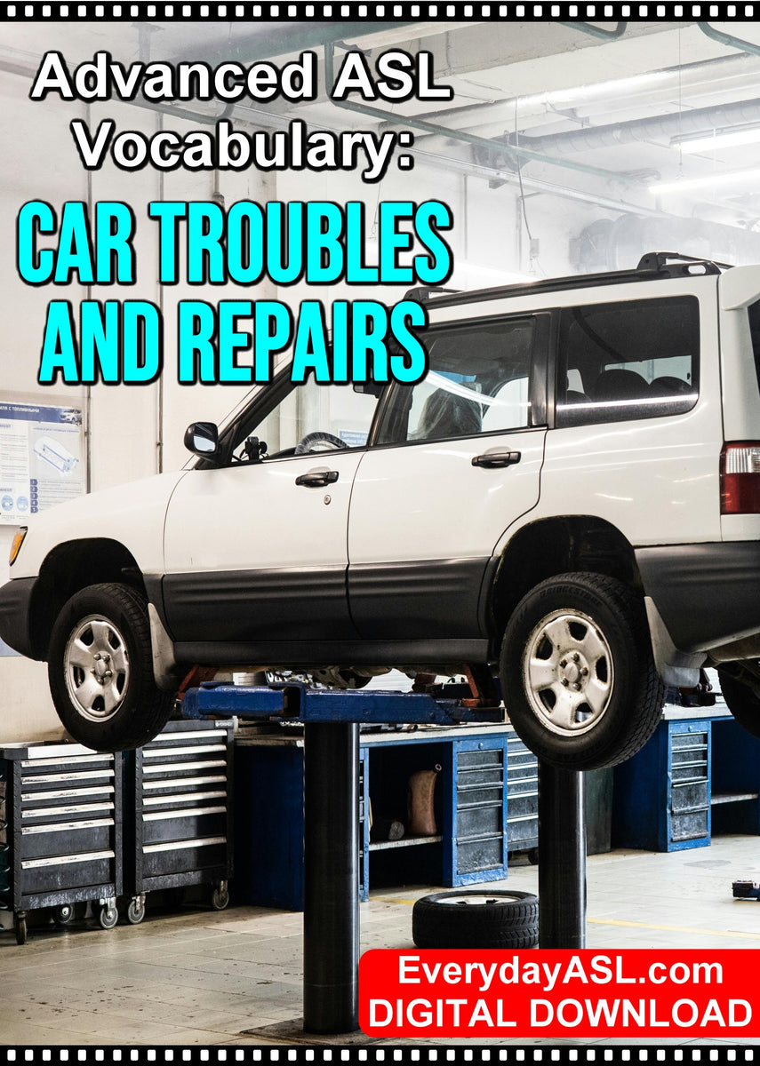 New Advanced ASL Vocabulary: Car Troubles & Repairs - DIGITAL DOWNLOAD ...
