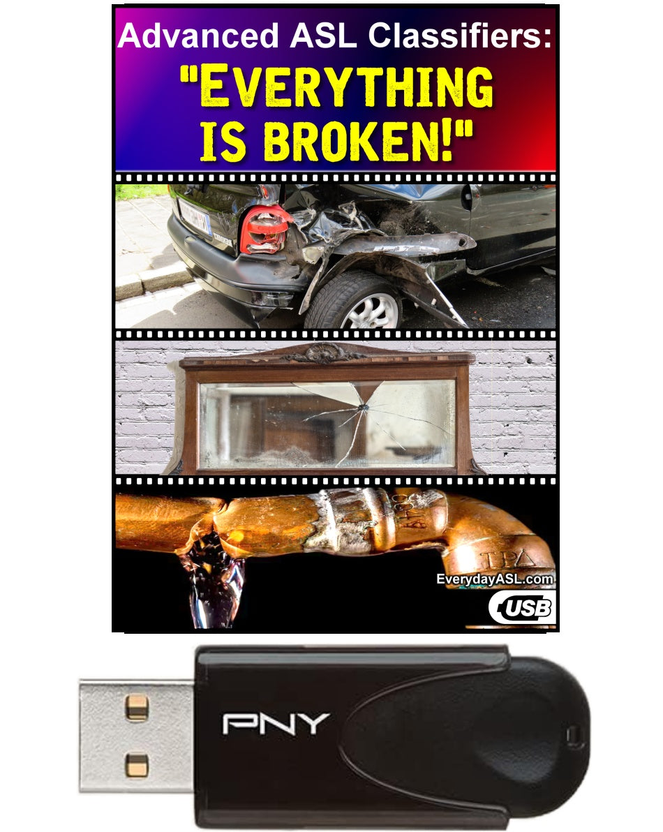 Advanced ASL Classifiers: "Everything is Broken!" USB Flash Drive + Fr ...