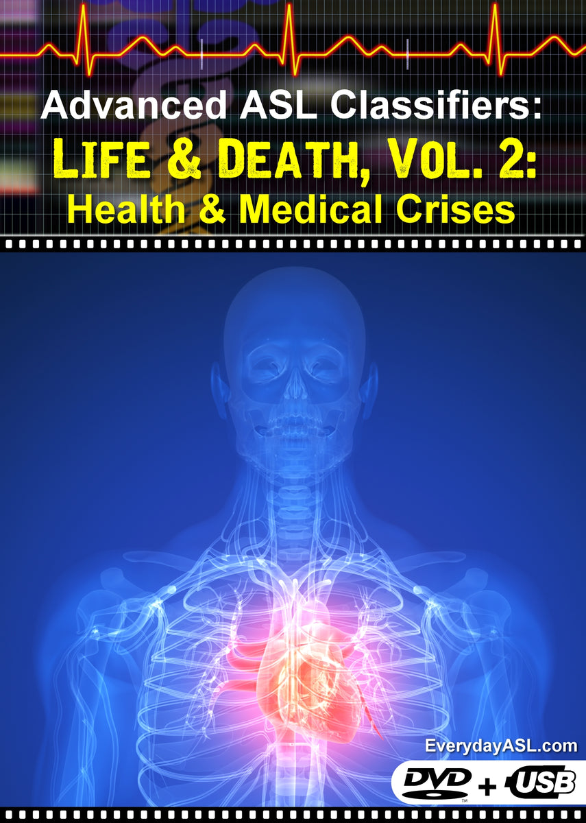 New! Advanced ASL Classifiers: Life & Death, Vol. 2: Health & Medical ...