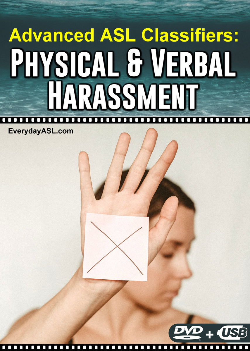 New! Advanced ASL Classifiers: Physical & Verbal Harassment DVD + USB ...
