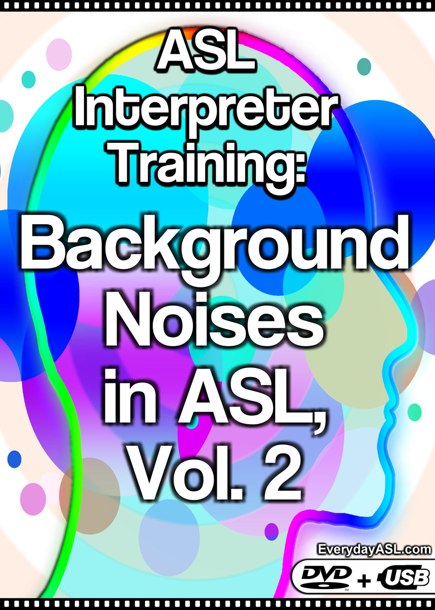 New! ASL Interpreter Training: Background Noises in ASL, Vol. 2 DVD ...