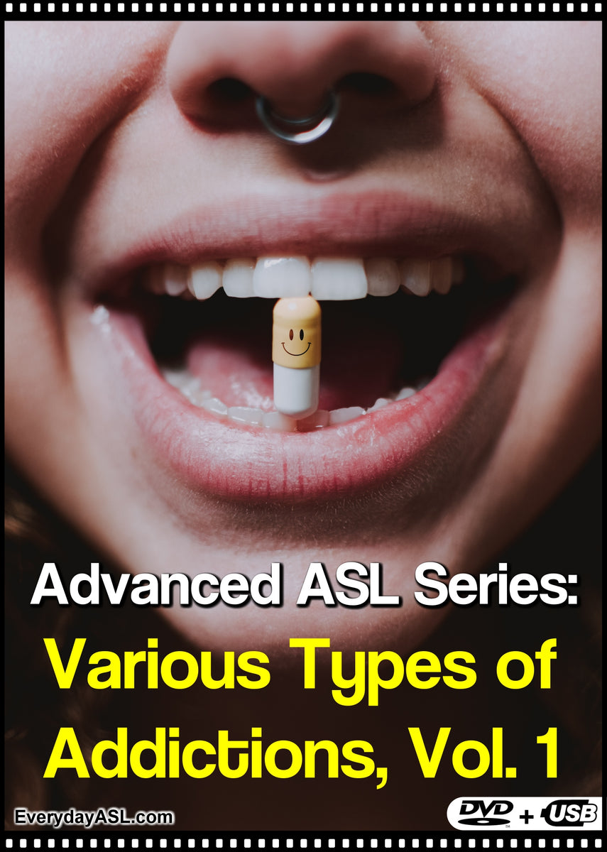 New! Advanced ASL Series: Various Types of Addictions, Vol. 1 DVD + US ...