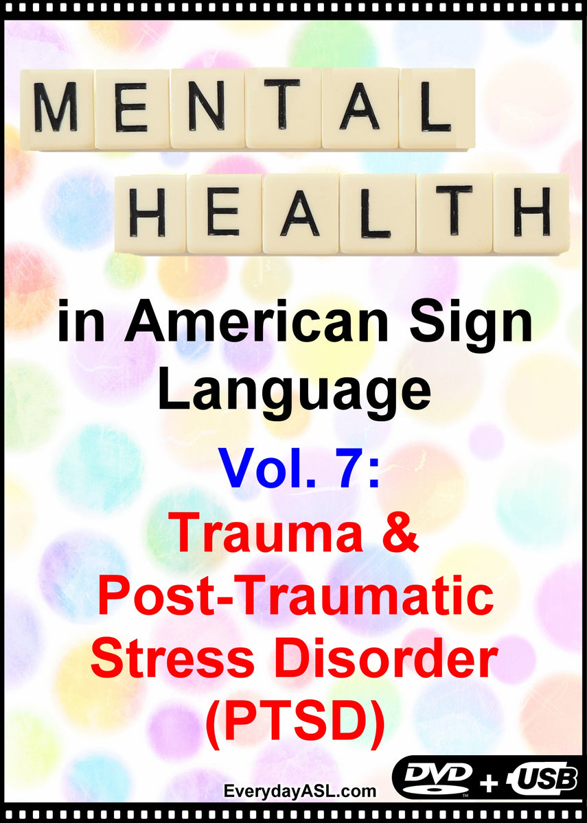 Mental Health in ASL, Vol. 7: Trauma & PTSD DVD + USB Set – Everyday ...