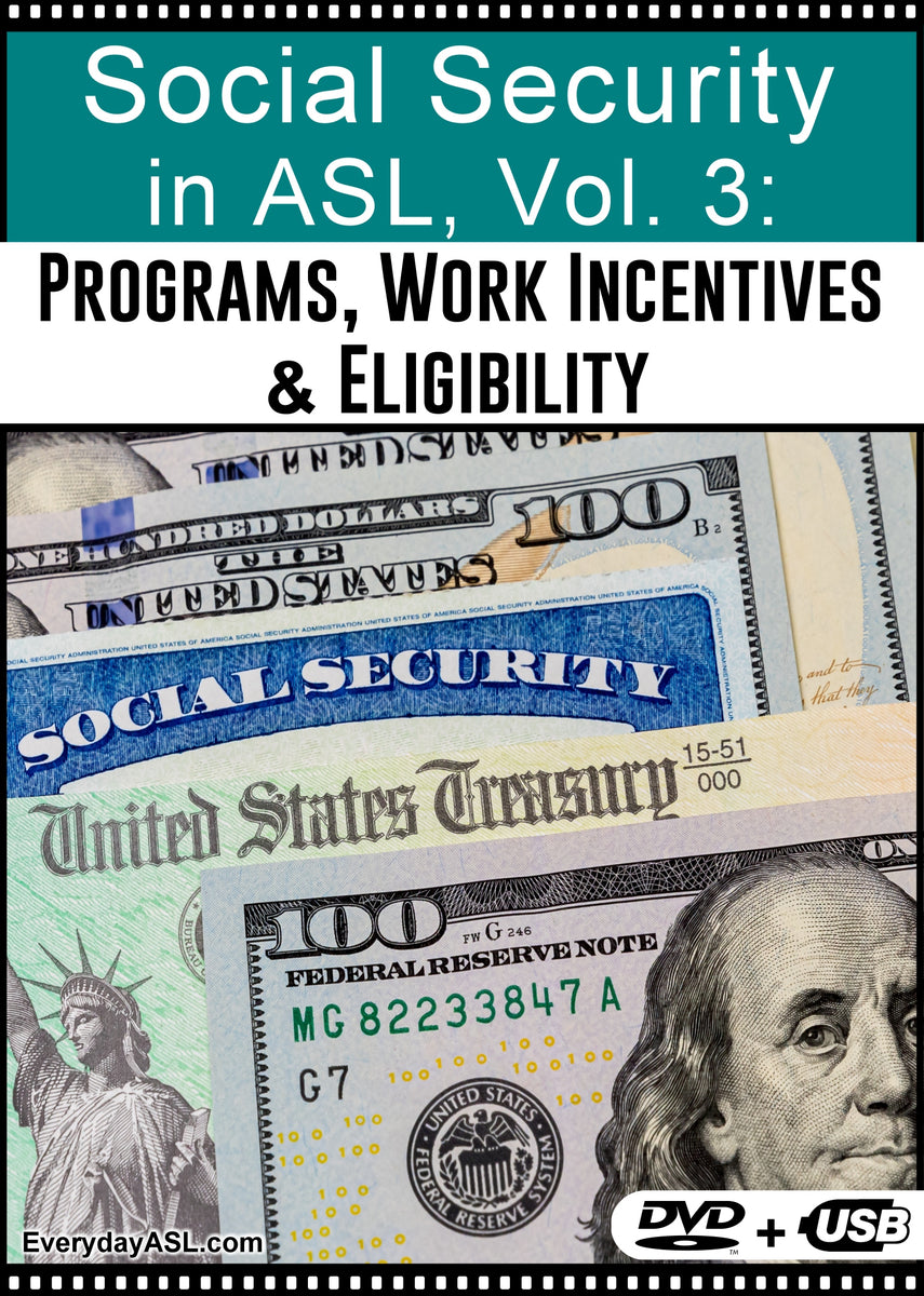 New! Social Security in ASL, Vol. 3: Programs, Work Incentives & Eligi ...